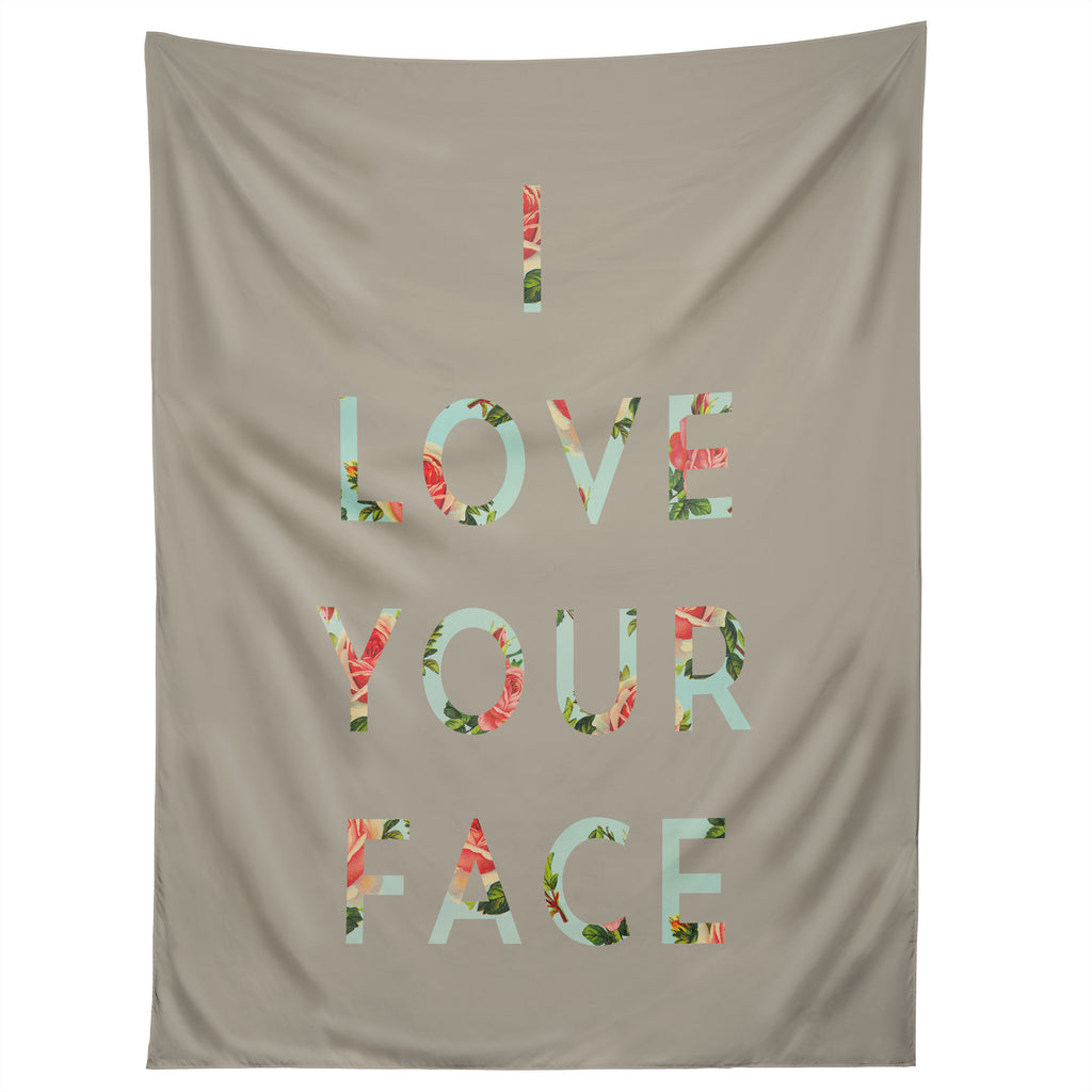 Floral I Love Your Face Tapestry Allyson Johnson