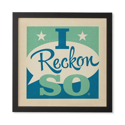 At:i reckon so Art Products | Deny Designs