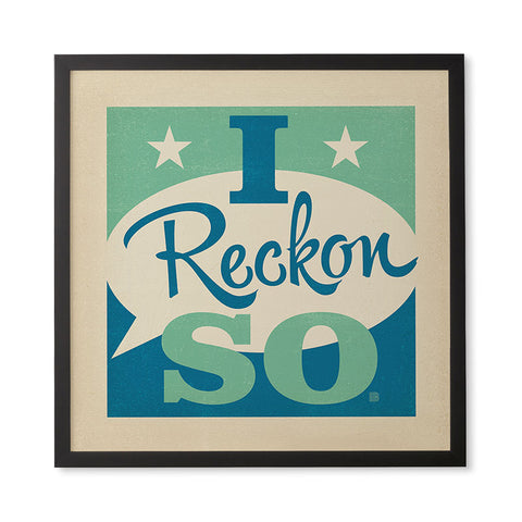 At:i reckon so Art Products | Deny Designs