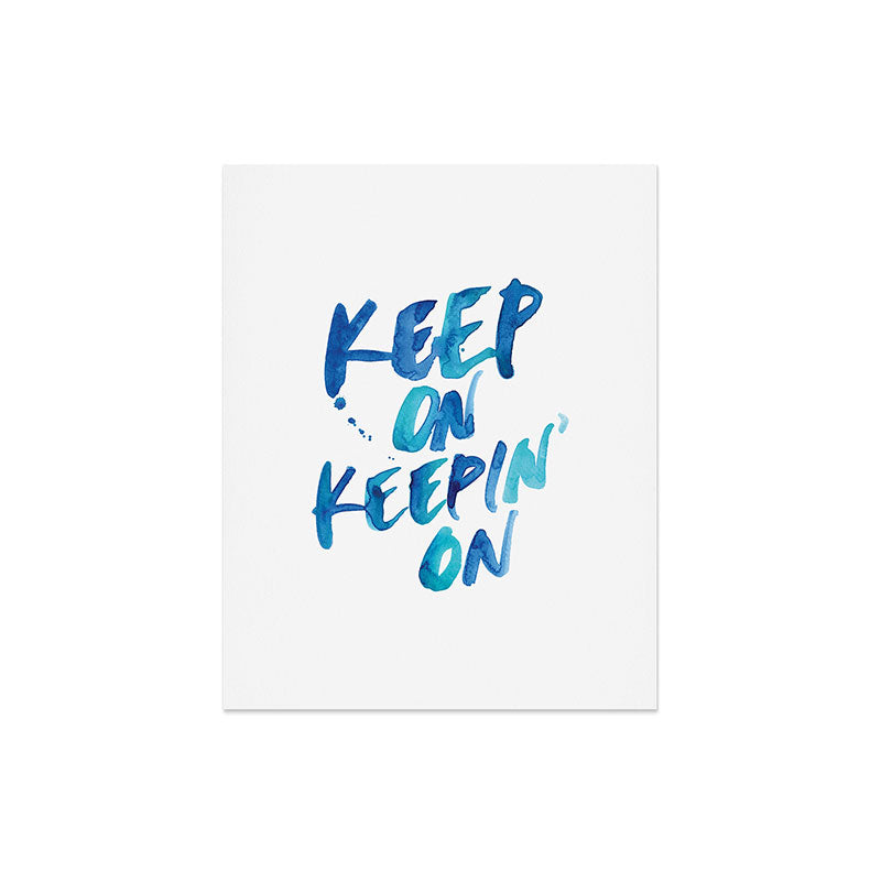 Keep On Keepin On Art Print Cmykaren